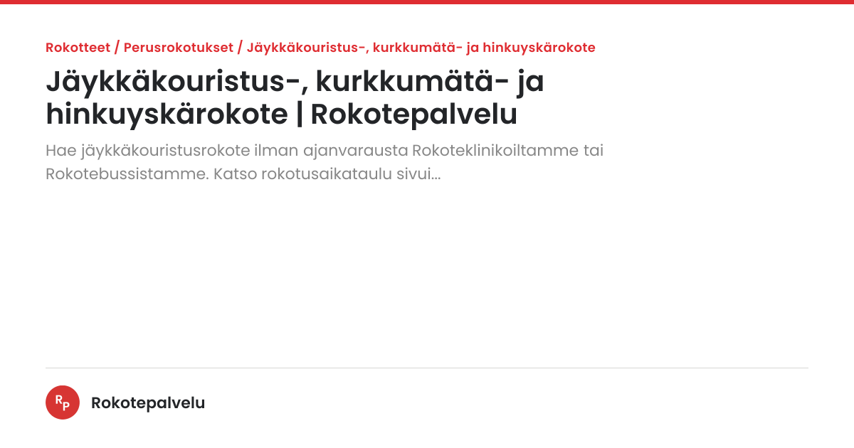 Jäykkäkouristus-, kurkkumätä- ja hinkuyskärokote | Rokotepalvelu